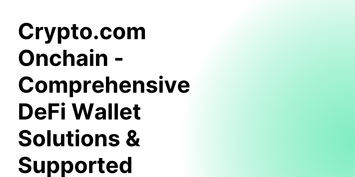 Crypto.com Onchain - Comprehensive DeFi Wallet Solutions & Supported ...