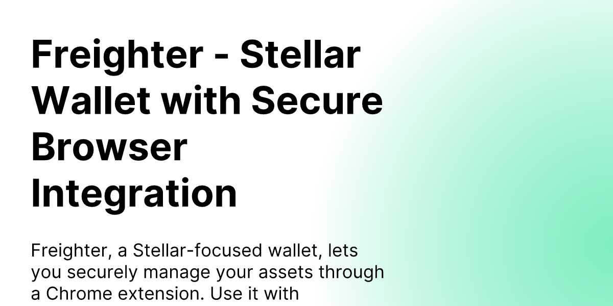 Freighter - Stellar Wallet with Secure Browser Integration ...