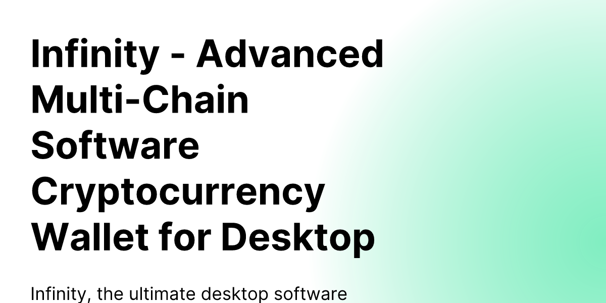 Infinity - Advanced Multi-Chain Software Cryptocurrency Wallet for ...